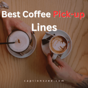 Top 70 + Coffee Pick up Lines - captionszee.com
