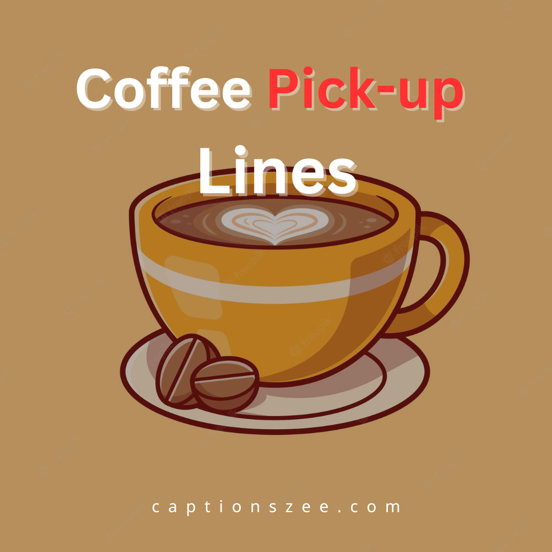 Top 70 + Coffee Pick up Lines - captionszee.com